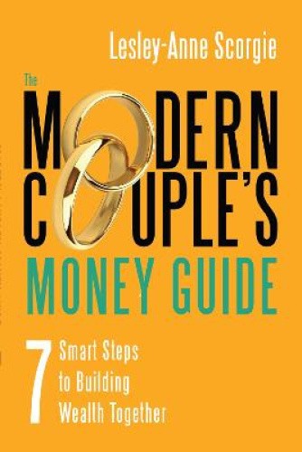 The Modern Couple's Money Guide: 7 Smart Steps to Building Wealth ...