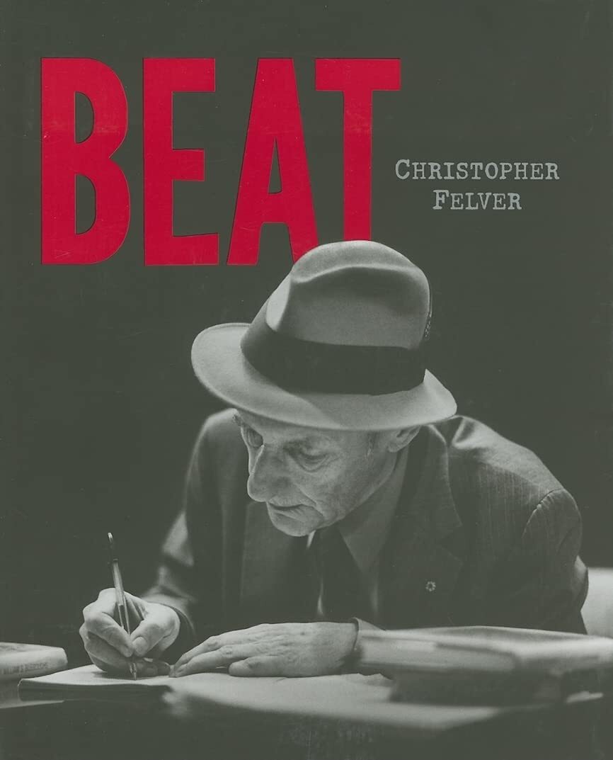 Beat: Photographs of the Beat Poetry Era - Paperback Felver ...