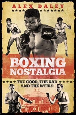 Boxing Nostalgia: The Good, the Bad and ..., Alex Daley | eBay