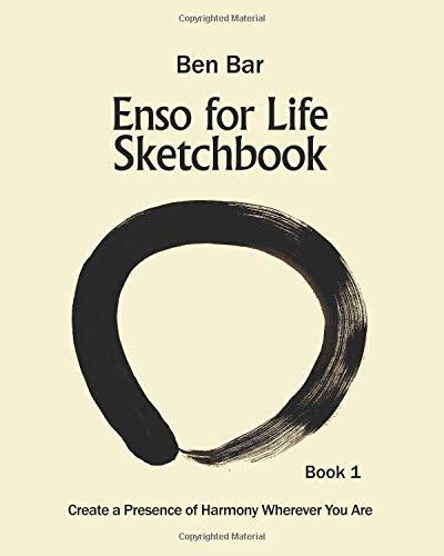 ENSO FOR LIFE SKETCHBOOK: CREATE A PRESENCE OF HARMONY By Ben Bar & Ben ...