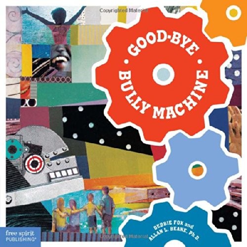 GOOD-BYE BULLY MACHINE By Debbie Fox And Allan L. Beane & Debbie Fox ...