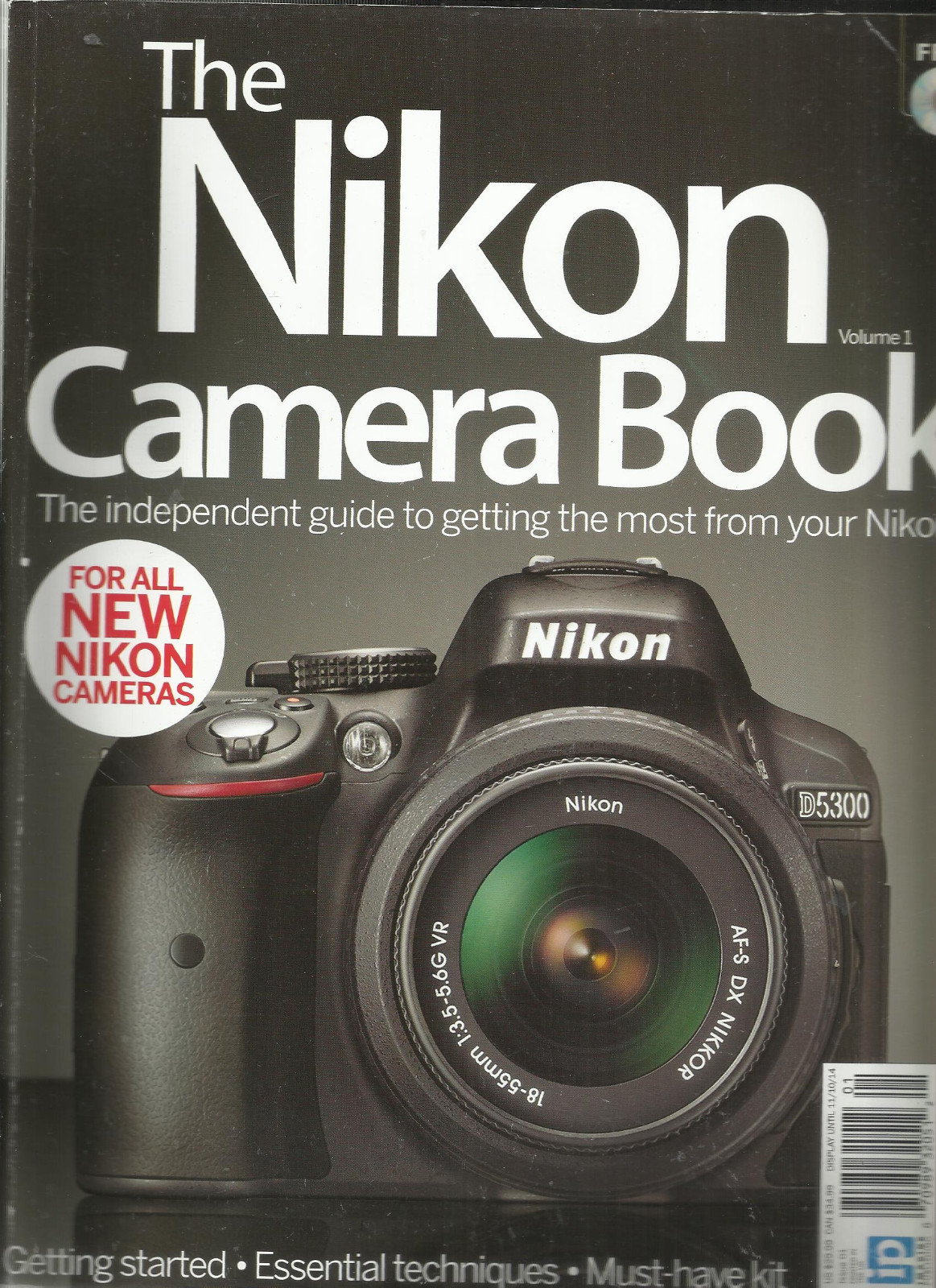 THE NIKON CAMERA BOOK, FOR ALL NEW NIKON CAMERAS 2014, VOLUME 1, ISSUE ...