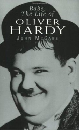 Babe : The Life of Oliver Hardy Paperback John McCabe 9781861057815 | eBay