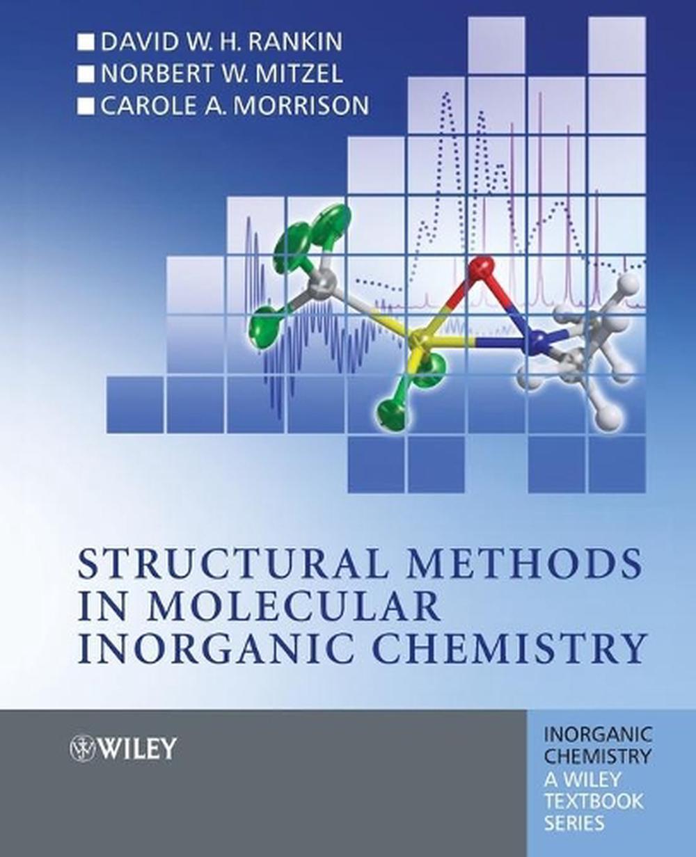 Structural Methods in Molecular Inorganic Chemistry by D.W.H. Rankin ...
