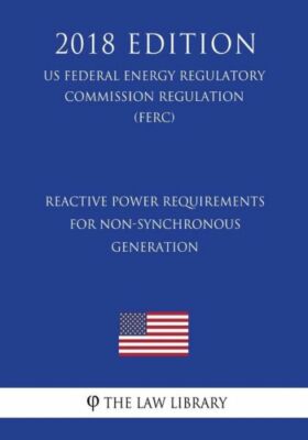 Reactive Power Requirements For Non-Synchronous Generation (Us Federal ...