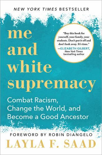 Me and White Supremacy : Combat Racism, Change the World, and Become a ...