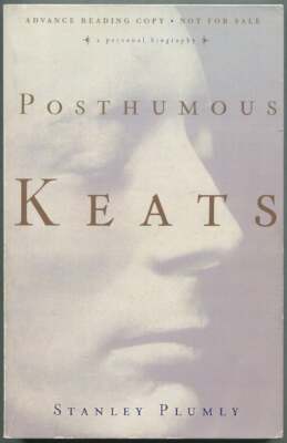 John KEATS, Stanley PLUMLY / Posthumous Keats A Personal Biography ...