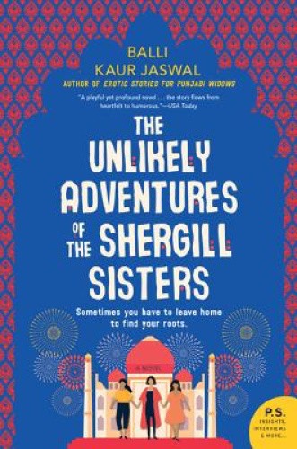 The Unlikely Adventures of the Shergill Sisters by Jaswal, Balli Kaur ...