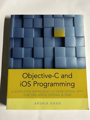 Objective-C and iOS Programming: A Simplified Approach To Developing ...