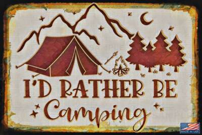 RATHER BE CAMPING! METAL SIGN 8"X12" USA! RUSTIC RV LOG CABIN LODGE ...