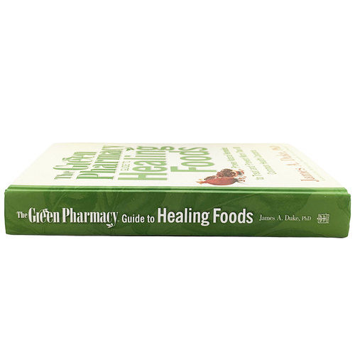 The Green Pharmacy Guide to Healing Foods : Proven Natural Remedies to ...