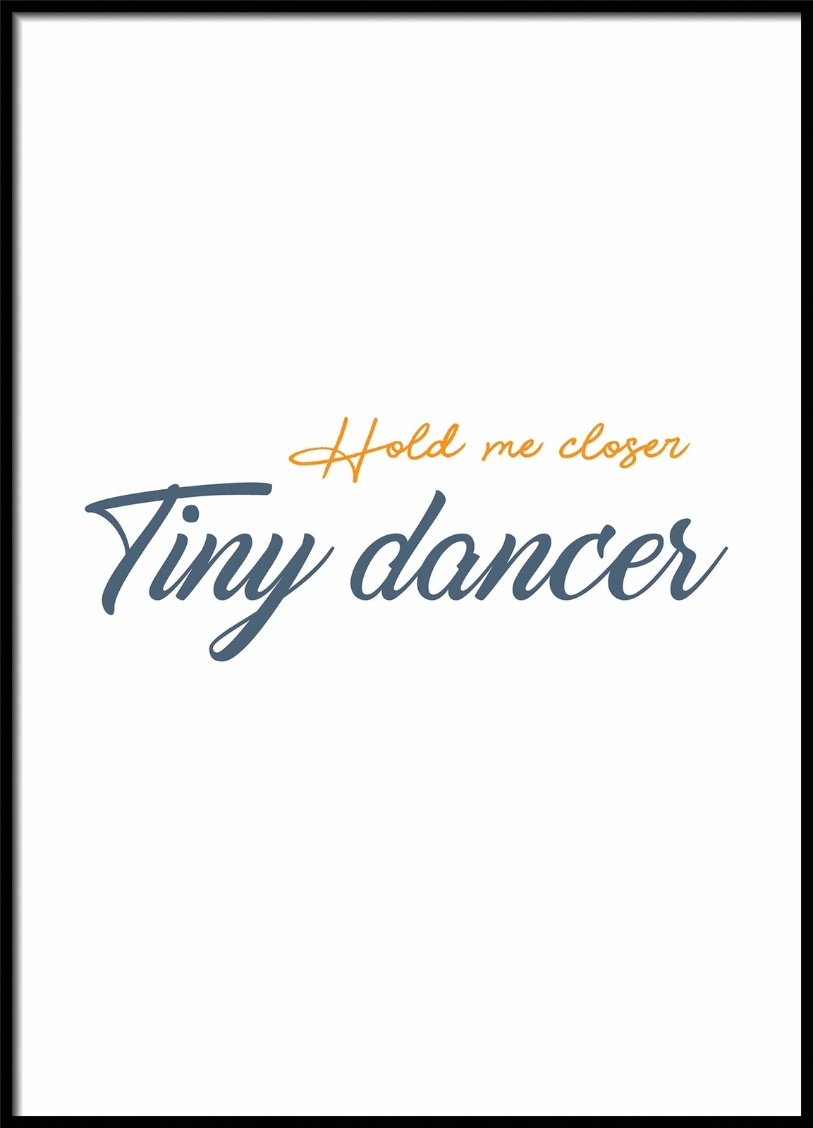 Hold Me Closer Tiny Dancer