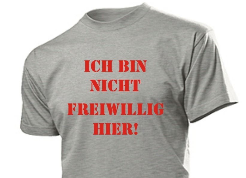 Fun T-Shirt "Ich bin nicht Freiwillig Hier!" Humor für die Arbeit, Kids ...