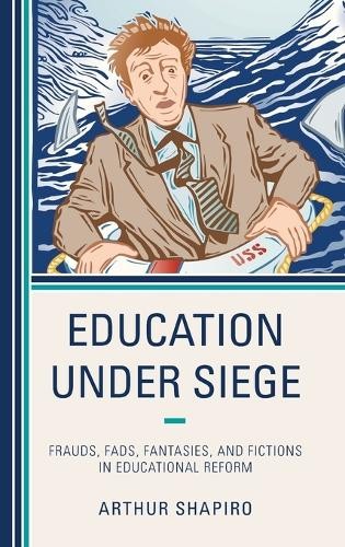 Arthur Shapiro Education Under Siege (Hardback) 9781475803075 | eBay ...