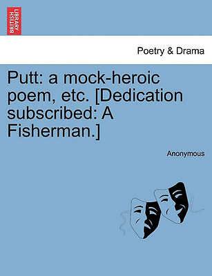 Putt: A Mock-Heroic Poem, Etc. [dedication Subscribed: A Fisherman.] by ...
