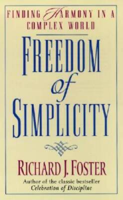 Freedom of Simplicity - Mass Market Paperback By Foster, Richard J ...