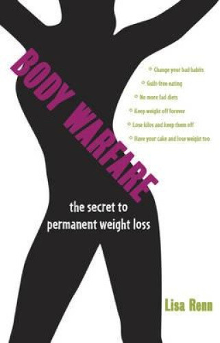 Body Warfare: The Secret to Permanent Weight Loss by Lisa Renn | eBay