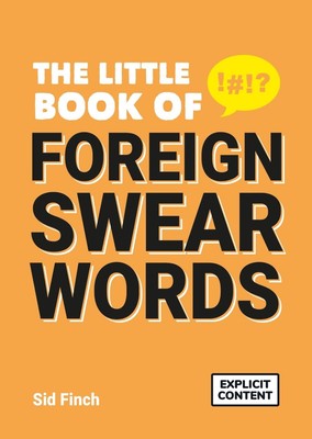 The Little Book of Foreign Swear Words by Sid Finch (English) Paperback ...