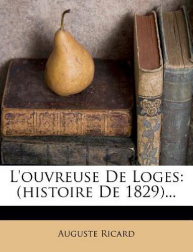 Ouvreuse de Loges : (Histoire De 1829)... by Auguste Ricard (2011, Trade Paperback) for sale ...