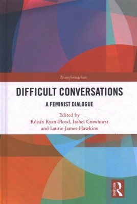 Difficult Conversations : A Feminist Dialogue, Hardcover by Ryan-flood ...
