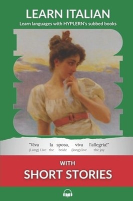 Learn Italian with Short Stories: Interlinear Italian to English by ...
