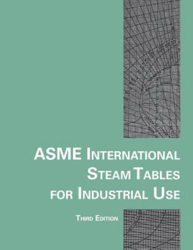 ASME International Steam Tables for Industrial Use by Asme Research and ...