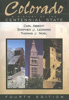 Colorado : A History of the Centennial State by Carl Abbott, Thomas J ...
