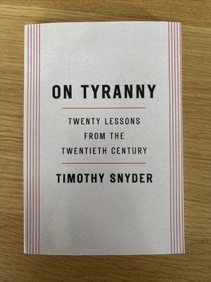 On Tyranny : Twenty Lessons from the Twentieth Century by Timothy ...