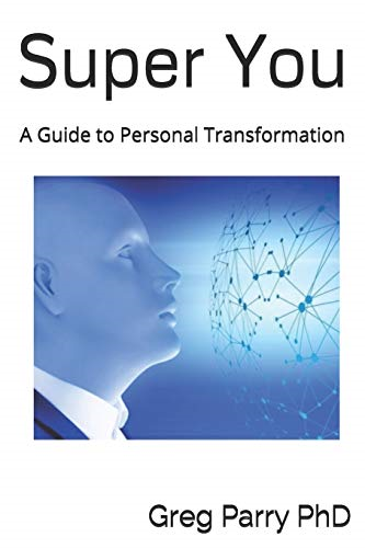 Super You: A Guide to Personal Transformation - Paperback NEW Phd, Greg ...