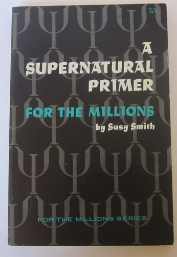 A Supernatural Primer for the Millions Susy Smith Trade PB (1966) | eBay