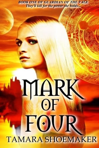 MARK OF FOUR (GUARDIAN OF THE VALE) (VOLUME 1) By Tamara Shoemaker **BRAND NEW** 9781517684365| eBay
