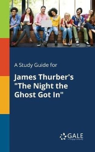 A Study Guide for James Thurber's the Night the Ghost Got in [Paperback ...