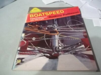 Boatspeed: Supercharging Your Hull, Foils and Ge by Pattisson, Rodney ...