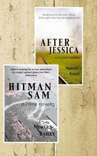 After Jessica & Hitman Sam: two crime ... by Bailey, Morgen Paperback ...