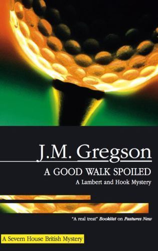 Good Walk Spoiled by J. M. Gregson (2010, Hardcover) for sale online | eBay