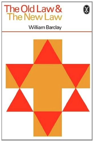 THE OLD LAW & THE NEW LAW: THE TEN COMMANDMENTS AND THE By William ...