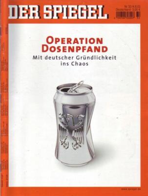 Der Spiegel Nr. 32/2003 04.08.2003 Operation Dosenpfand: Mit deutscher ...