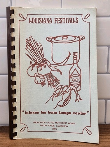 Vtg LOUISIANA FESTIVALS Cookbook Broadmoor United Methodist Baton Rouge ...