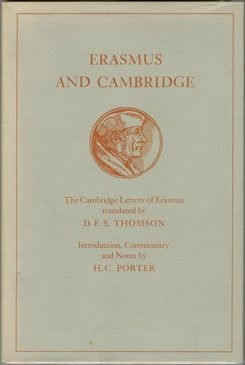 ERASMUS AND CAMBRIDGE: THE CAMBRIDGE LETTERS OF ERASMUS By Desiderius ...