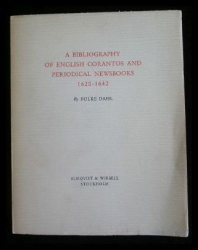 A bibliography of English corantos and periodical newsbooks, 1620-1642 ...