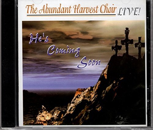 ABUNDANT HARVEST CHOIR - He's Coming Soon - CD - **Excellent Condition ...