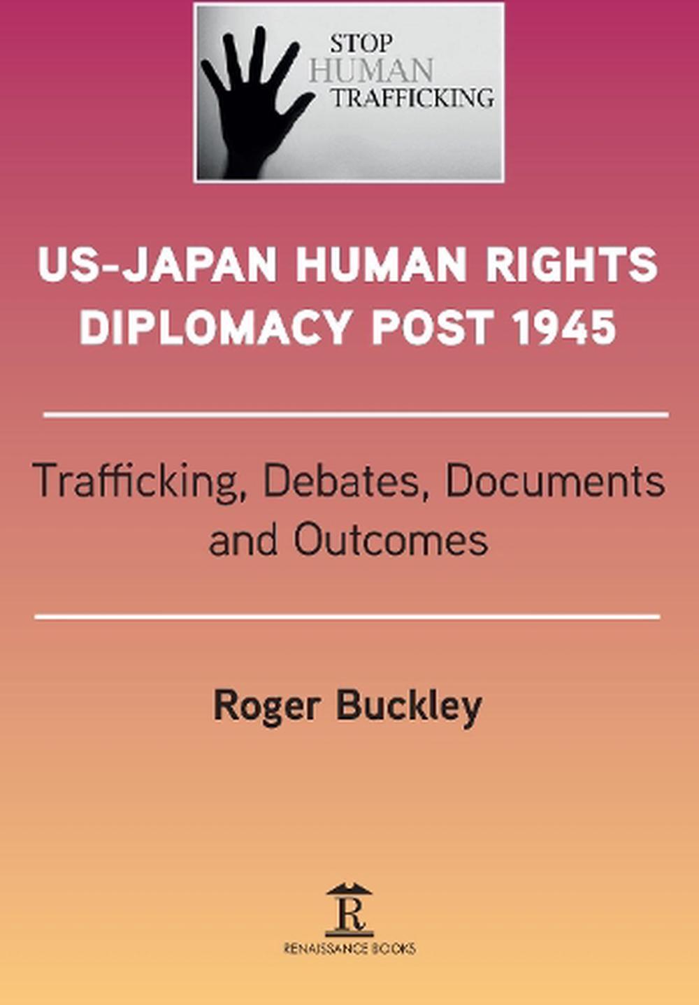US-Japan Human Rights Diplomacy Post 1945: Trafficking, Debates ...