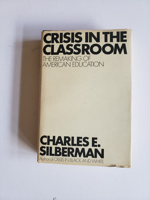 CRISIS IN THE CLASSROOM By Charles L. Silberman - Hardcover | eBay