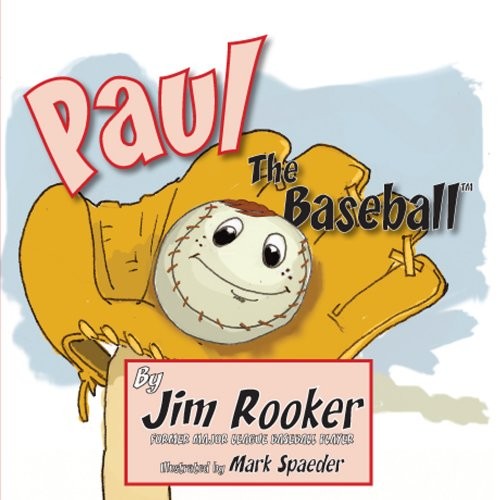 PAUL THE BASEBALL (JIM ROOKER BOOKS) By Mark Spaeder | eBay