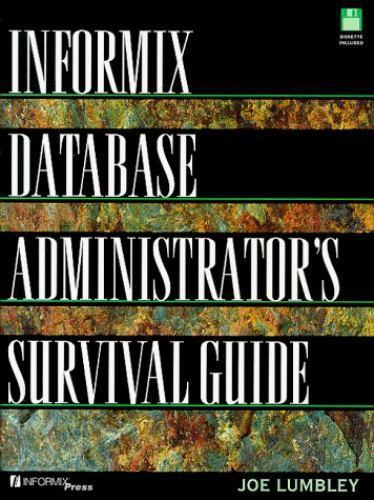 Informix Database Administrator's Survival Guide, the (Book/Disk) 9780131243149| eBay