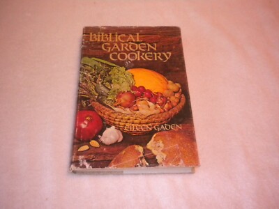 Biblical Garden Cookery Eileen Gavin Vintage Cookbook 1976 First ...