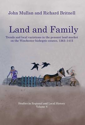 Studies in Regional and Local History Ser.: Land and Family : Trends ...