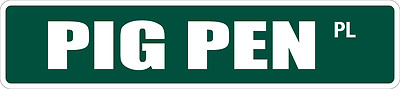 *Aluminum* Pig Pen 4" x 18" Metal Novelty Street Sign SS 2893 | eBay