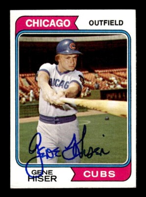 GENE HISER SIGNED 1974 TOPPS BASEBALL #152 CHICAGO CUBS ON-CARD AUTO | eBay
