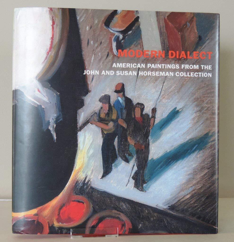 Modern Dialect - American Paintings From the John and Susan Horseman ...